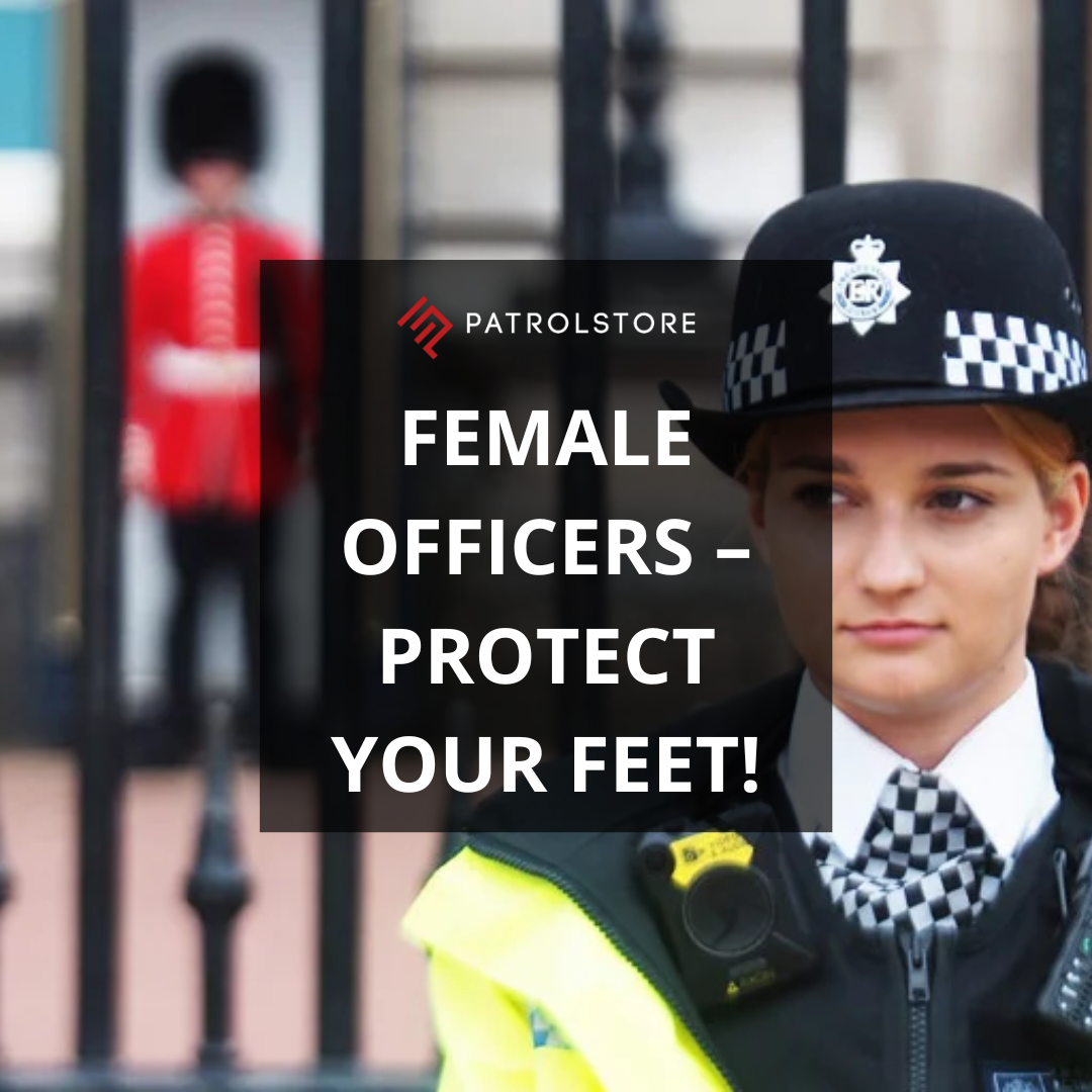 Female Officers – Protect Your Feet! – Patrol Store