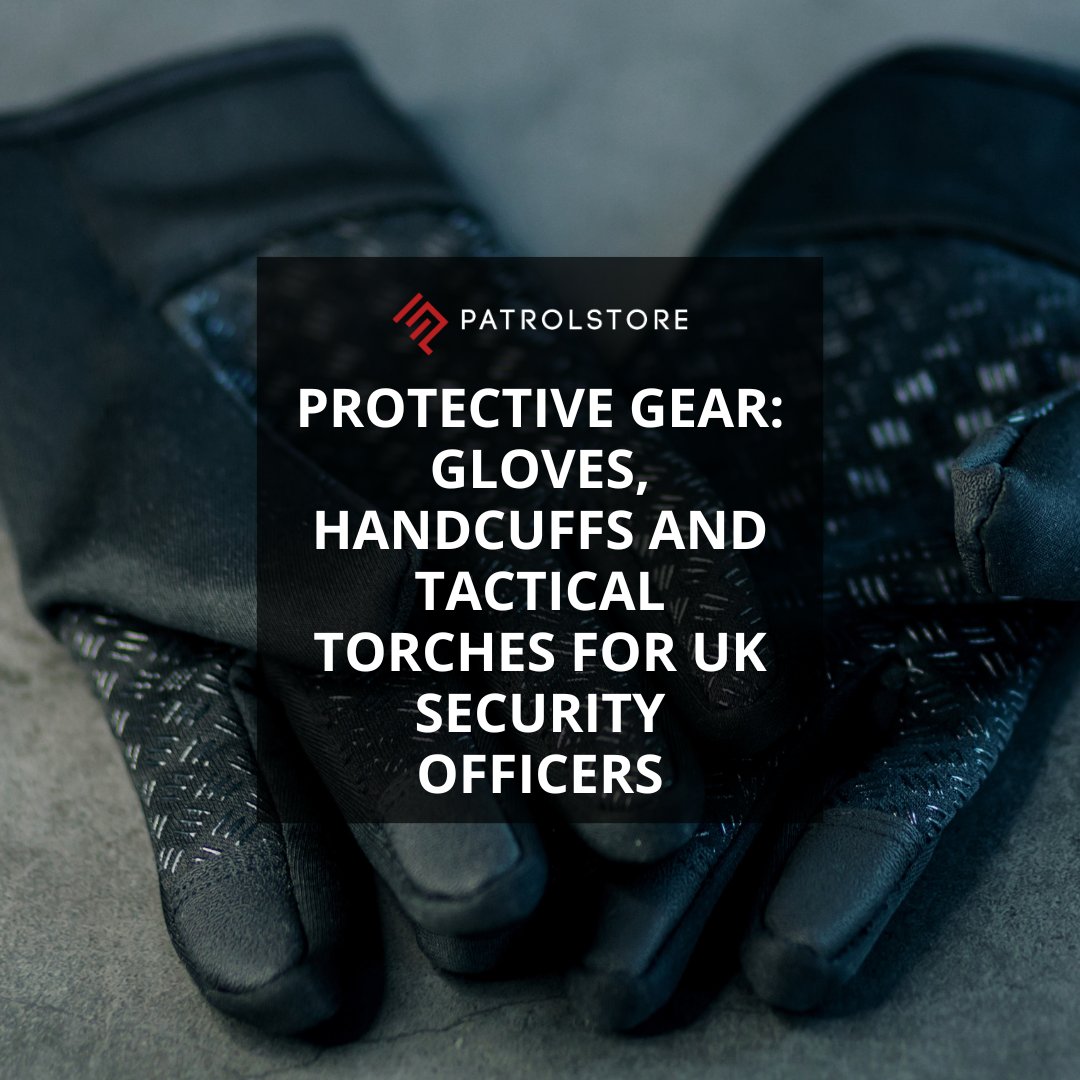 Protective Gear: Gloves, Handcuffs and Tactical Torches for UK Securit ...