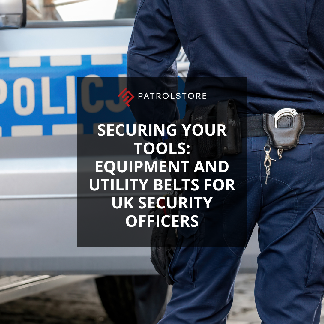 Securing Your Tools: Equipment and Utility Belts for UK Security Offic ...